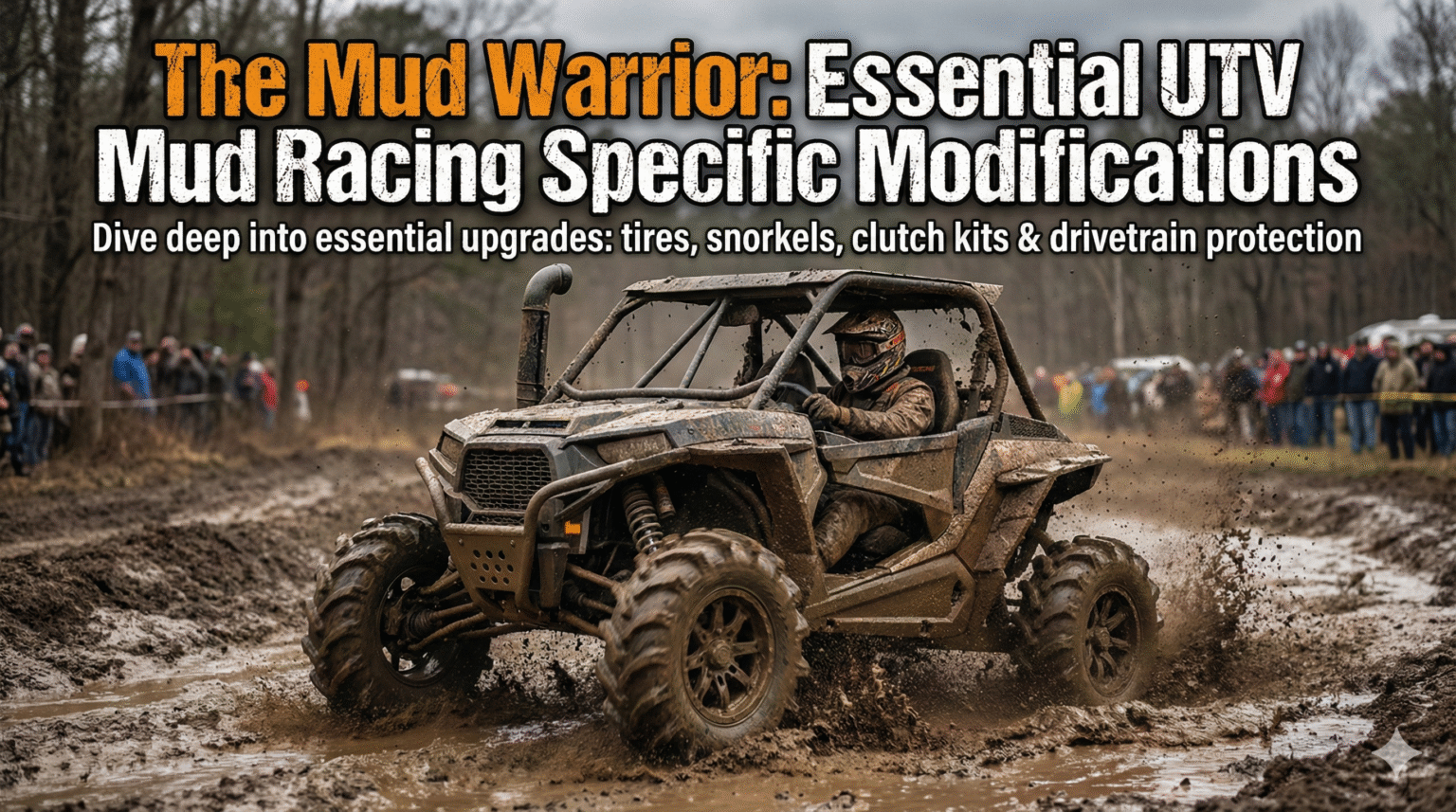 The Mud Warrior: Essential UTV Mud Racing Specific Modifications ...